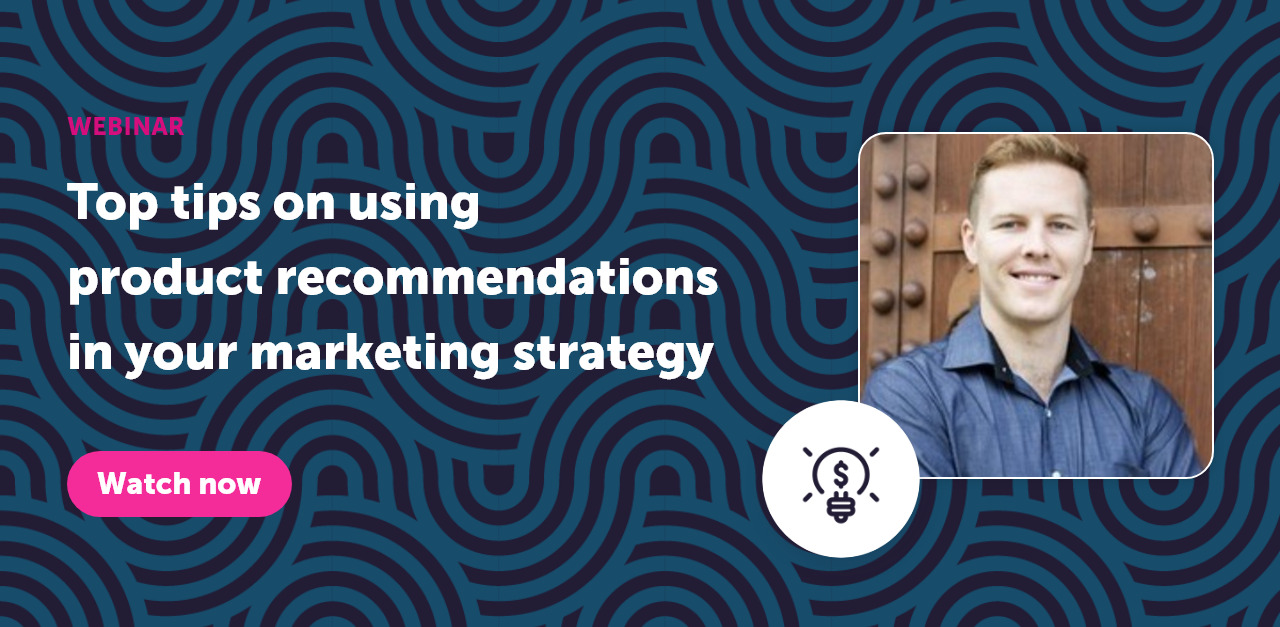 Top tips on using product recommendations in your marketing strategy ...
