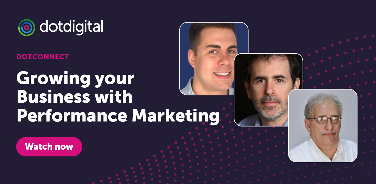 Dotconnect: Growing your Business with Performance Marketing | Dotdigital