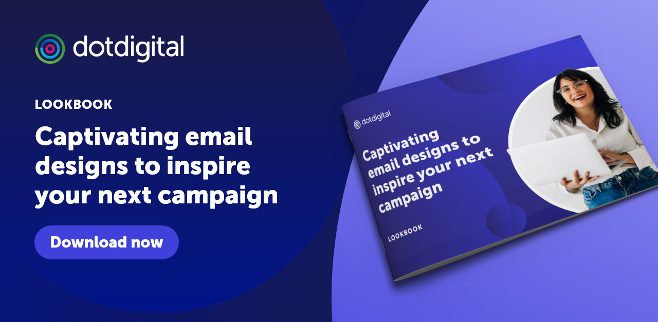 Captivating email designs to inspire your next campaign | Dotdigital