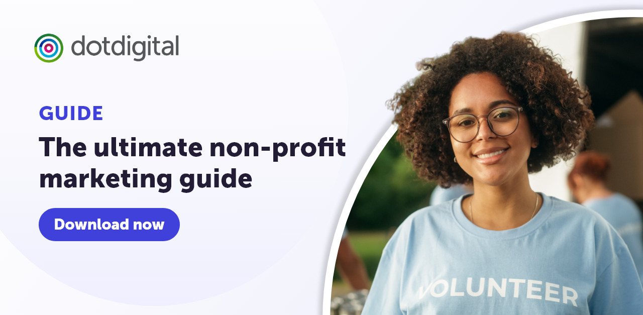 The ultimate non-profit marketing strategy guide | Dotdigital